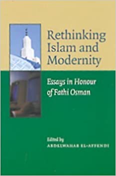 Rethinking Islam and Modernity: Essays in Honour of Fathi Osman – S101